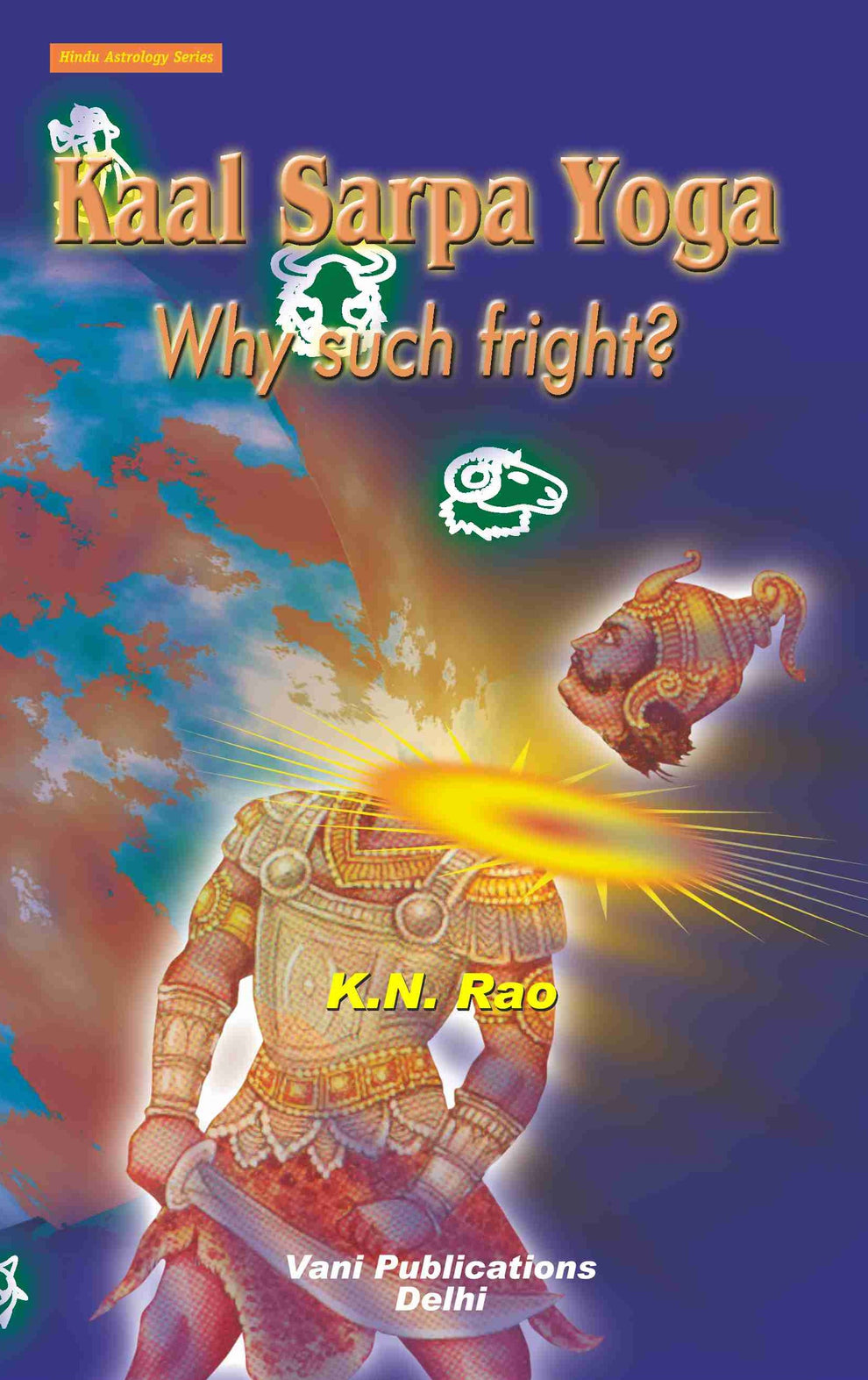 Kaal Sarpa Yoga Why Such Fright – Astha Prakashan Mandir